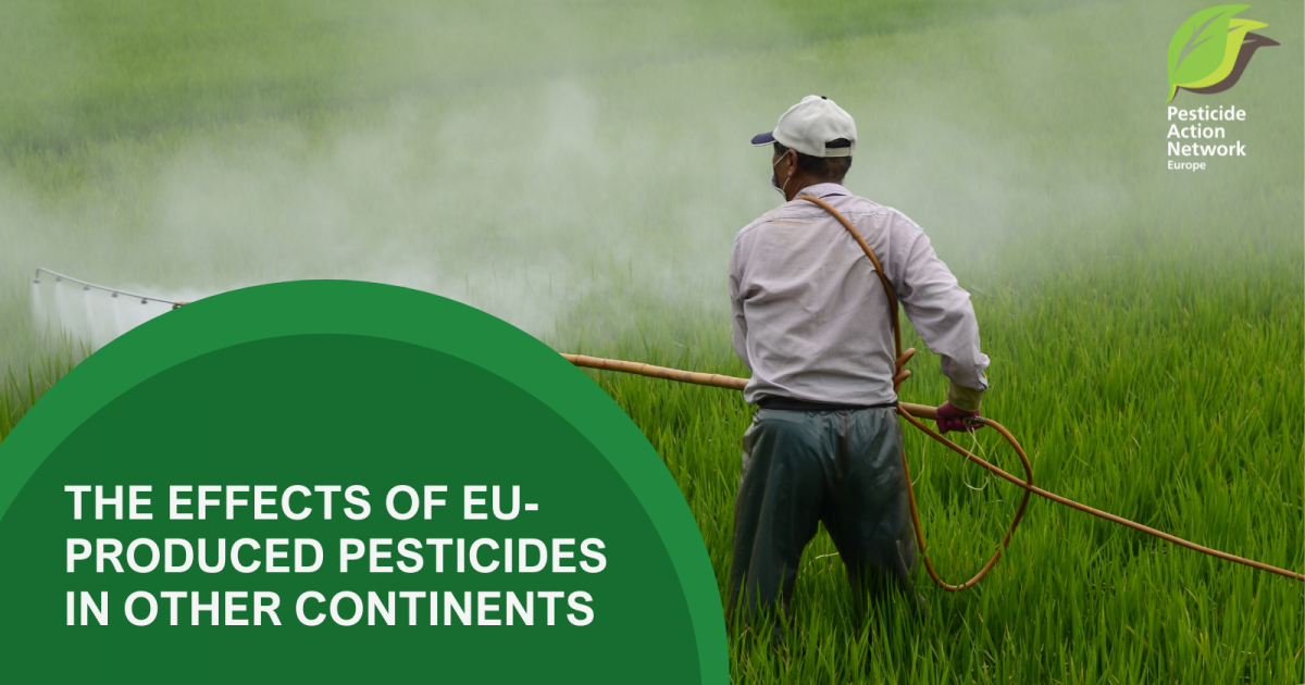 The effects of EU-produced pesticides in other continents | PAN Europe