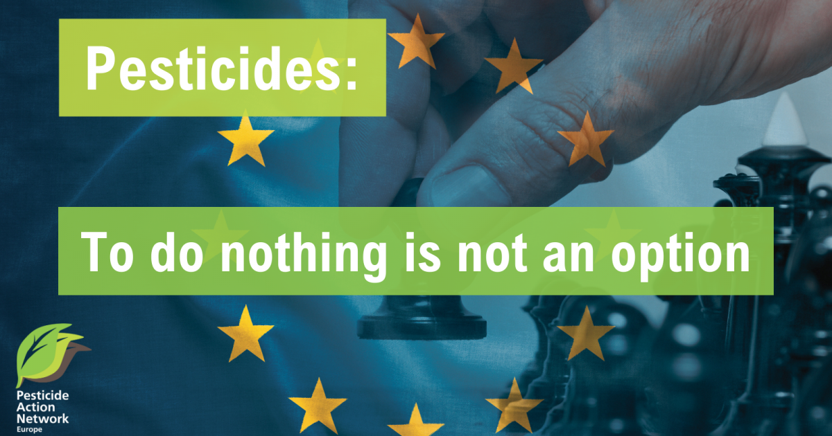 Pesticides: To do nothing is not an option | PAN Europe