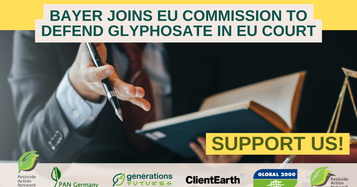 Bayer joins EU Commission to defend glyphosate in EU Court | PAN Europe