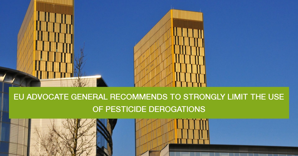 EU Advocate General recommends to strongly limit the use of pesticide ...
